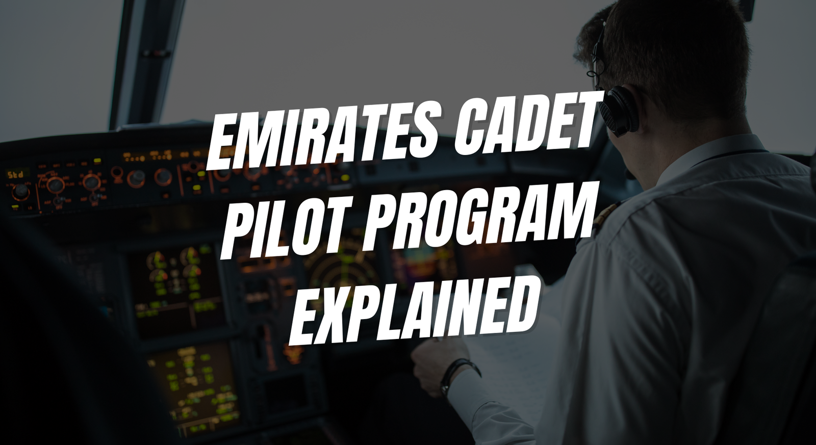 Emirates Cadet Pilot Program Explained